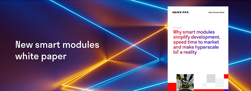 New Quectel white paper explains how smart modules help simplify and accelerate IoT deployments